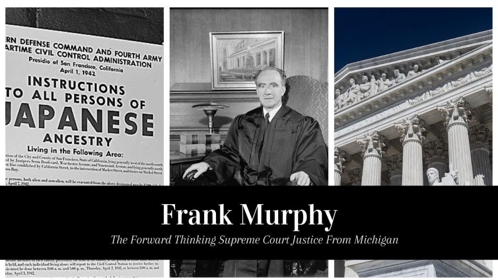 Frank Murphy - The Judge Who Fought Against Japanese American WWII ...