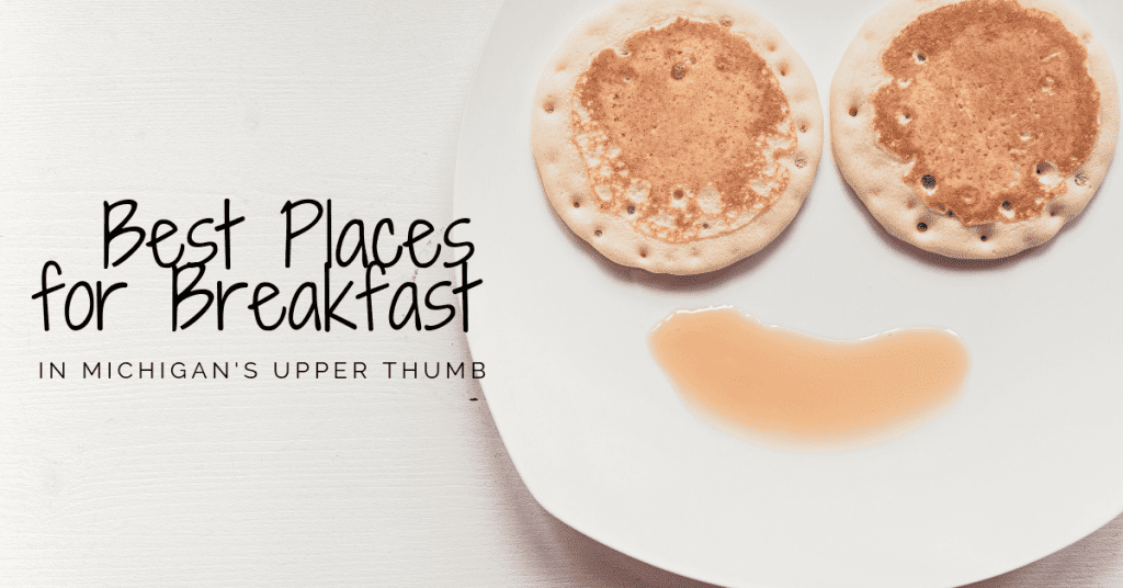 13 Michigan Breakfast Foods & Casual Dining In The Upper Thumb • Thumbwind
