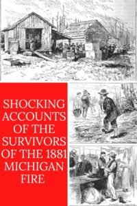 Local Accounts Of The Great Michigan Fire Of 1881