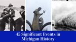 50 Significant Events In Michigan History